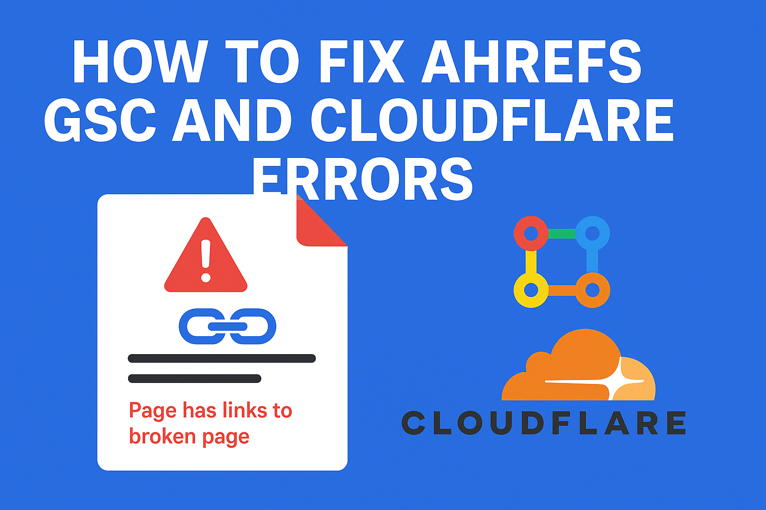How to fix Ahrefs Google Search Console Cloudflare errors